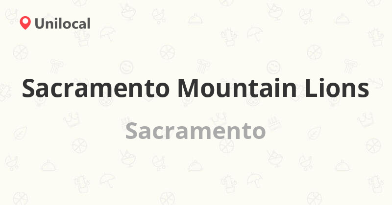 Sacramento Mountain Lions – Sacramento, 7700 College Town Dr Ste ... Sacramento Mountain Lions – Sacramento, 7700 College Town Dr Ste ...